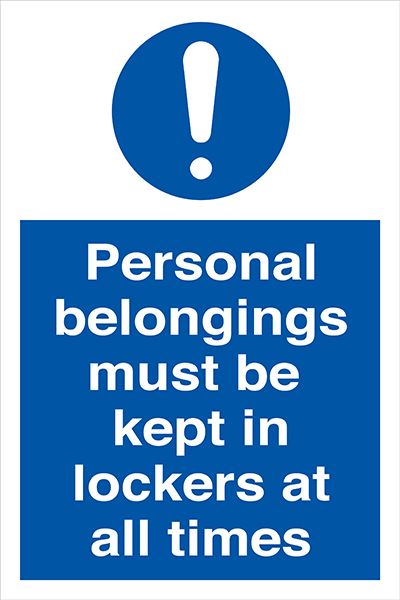 Personal Belongings Must Be Kept In Lockers At All Times | Allsigns