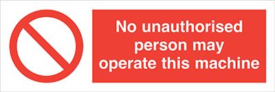 No Unauthorised Person May Operate This Machine | Allsigns