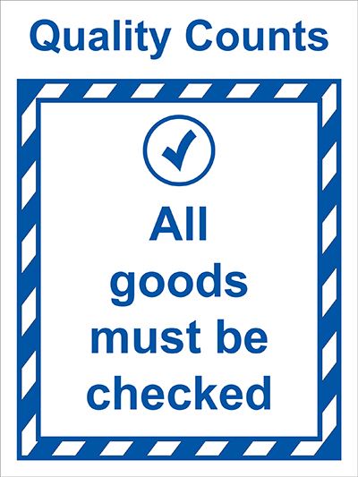 Quality Counts – All Goods Must Be Checked | Allsigns
